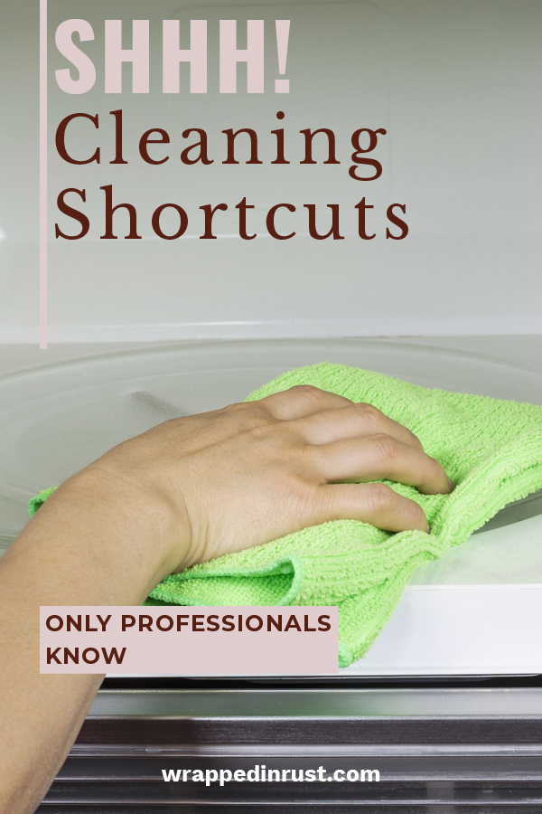 Shhh! Cleaning Shortcuts Only Professionals Know - Wrapped in Rust